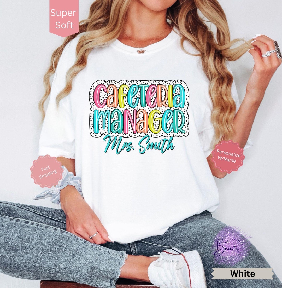 Cafeteria Manager Shirt With Name, Cafeteria Worker Appreciation Gift ...