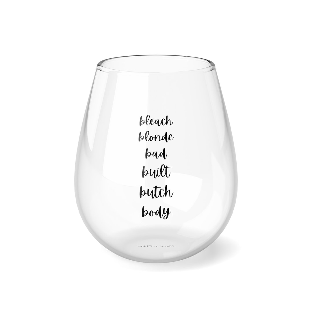Bleach Blonde Bad Built Butch Body Stemless Wine Glass, 11.75oz Gift ...
