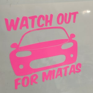 Watch Out for Miatas Vinyl Decal/ Nc1 Nc2 Na Miata/ Water Resistant ...