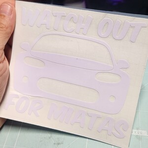 Watch Out for Miatas Vinyl Decal/ Nc1 Nc2 Na Miata/ Water Resistant ...