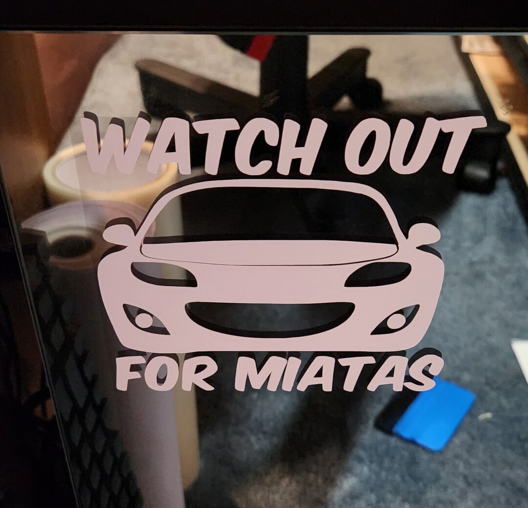 Watch Out for Miatas Vinyl Decal/ Nc1 Nc2 Na Miata/ Water Resistant ...