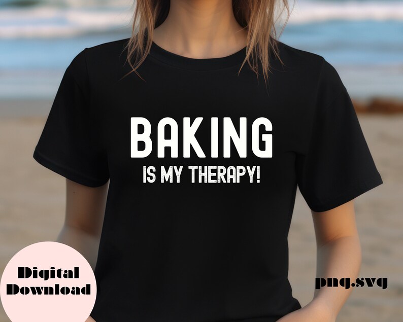 Baking PNG, Baking is My Therapy PNG SVG Instant Download, Baker Life ...