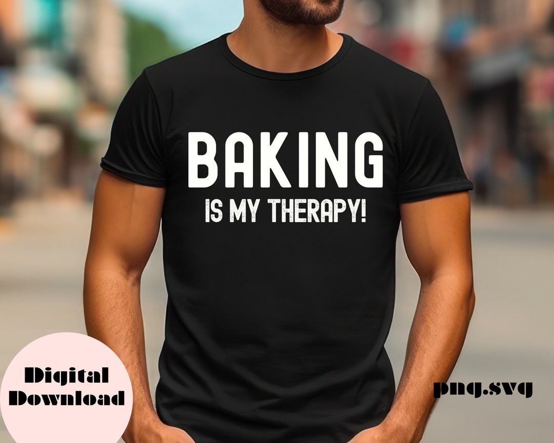 Baking PNG Baking is My Therapy PNG SVG Instant Download - Etsy
