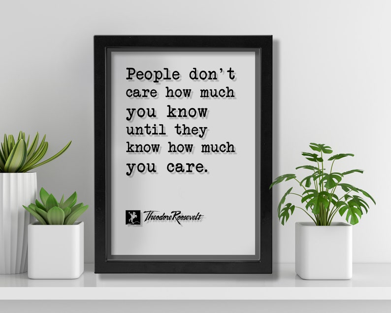 Theodore Roosevelt TRANSPARENT Floating Acrylic Quote, People Don't Care How Much You Know Until ...