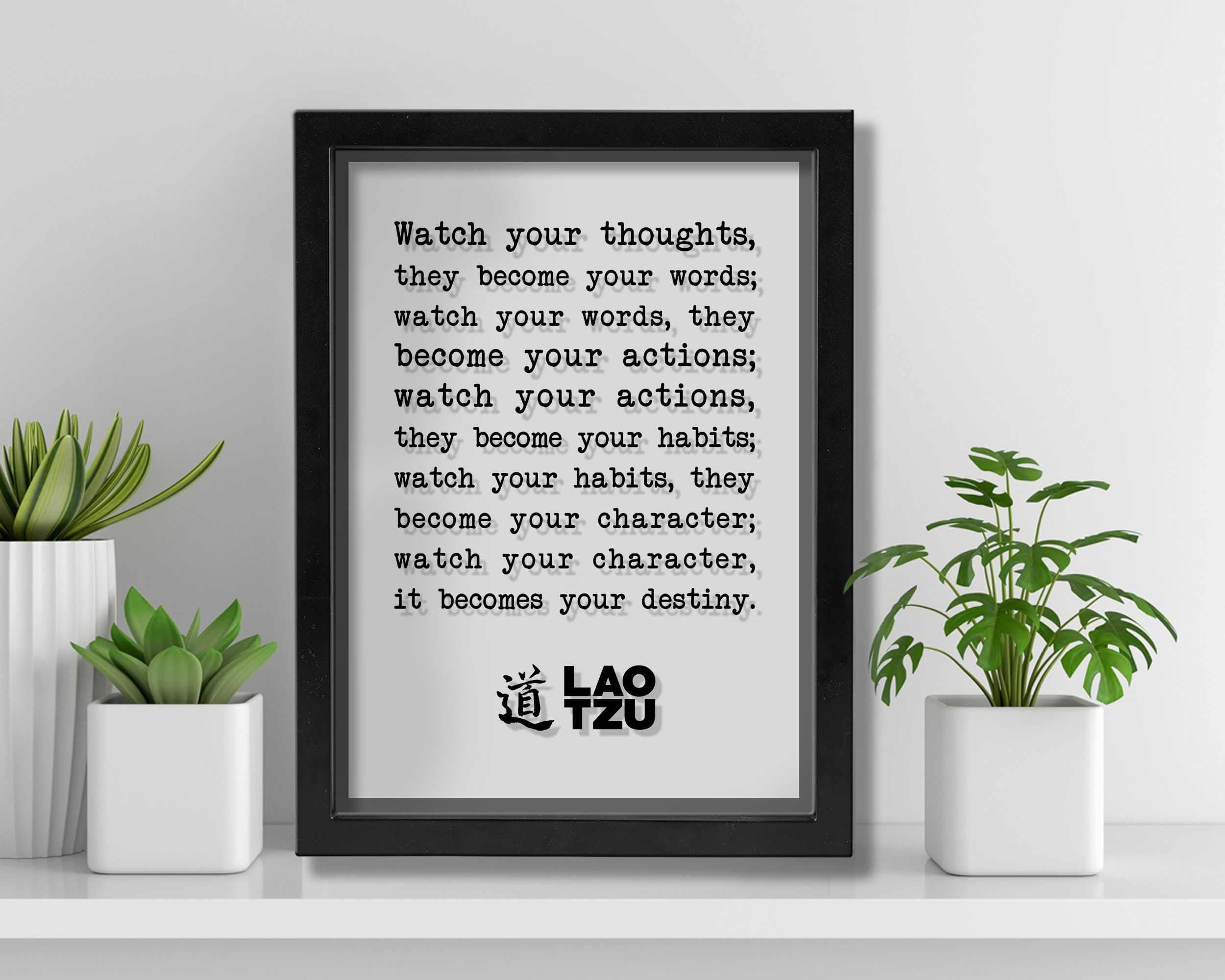 Lao Tzu TRANSPARENT Framed Quote, Watch Your Thoughts They Become Your ...