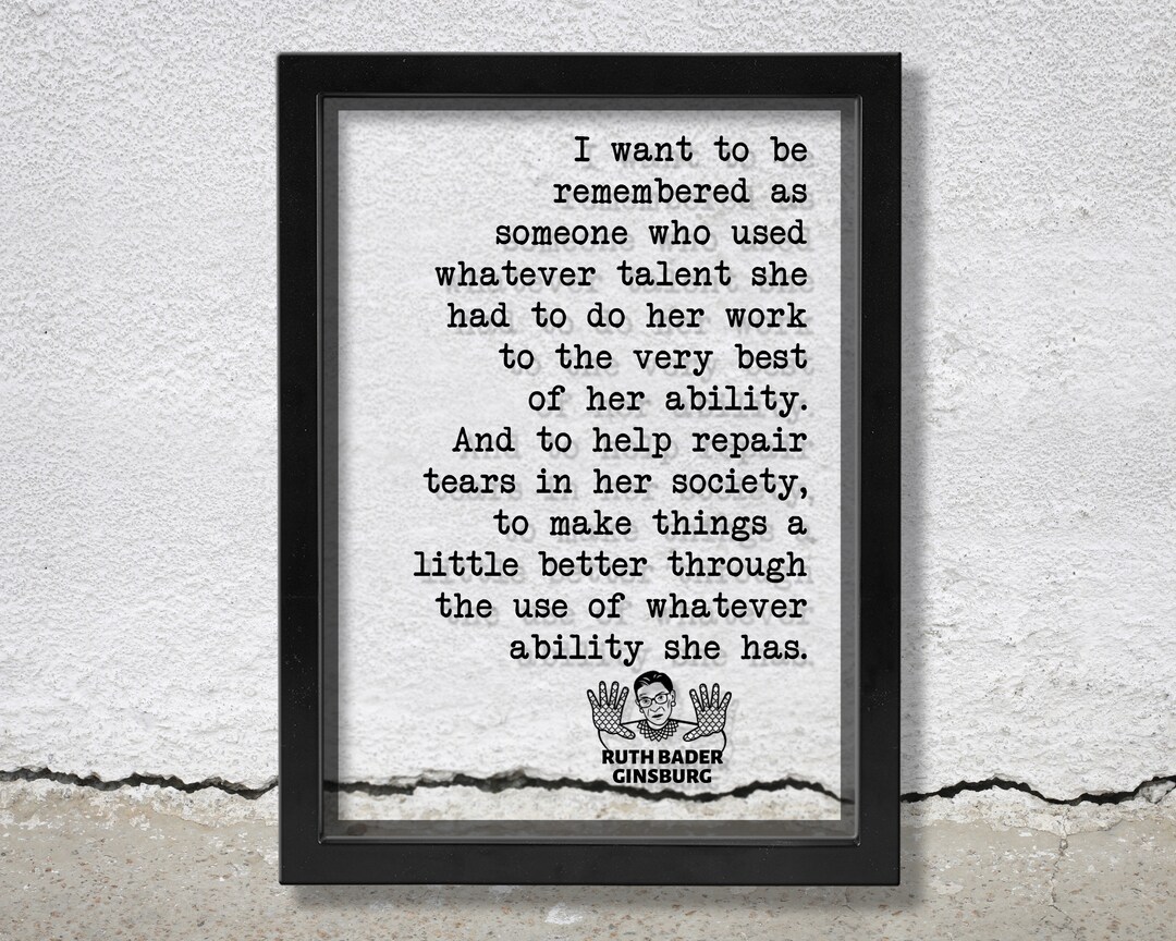 Ruth Bader Ginsburg TRANSPARENT Floating Quote, I Want to Be Remembered ...