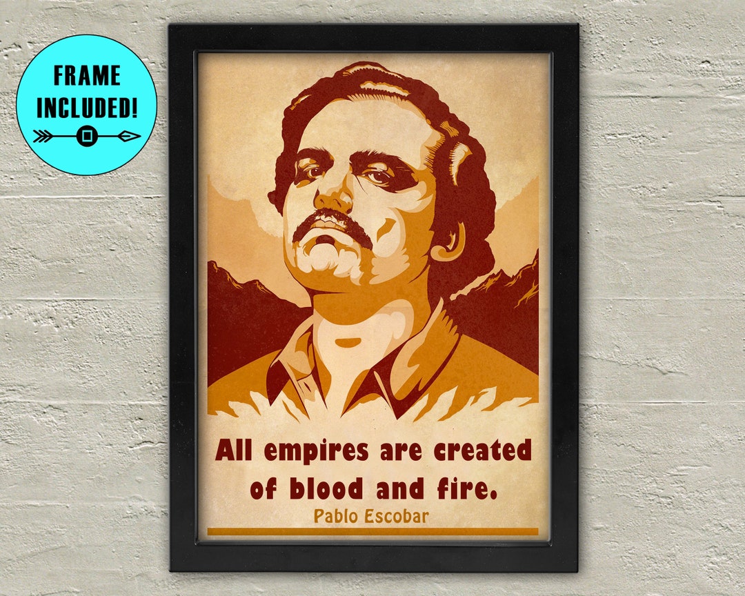 Pablo Escobar Poster, Gangster Interior Decoration Inspirational Quote ...