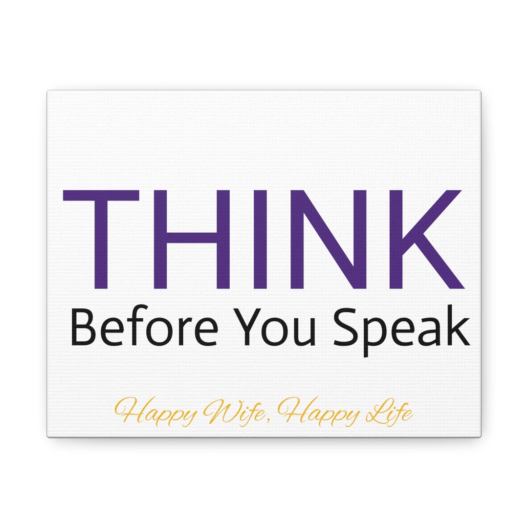 THINK Before You Speak Happy Wife Happy Life Canvas - Etsy