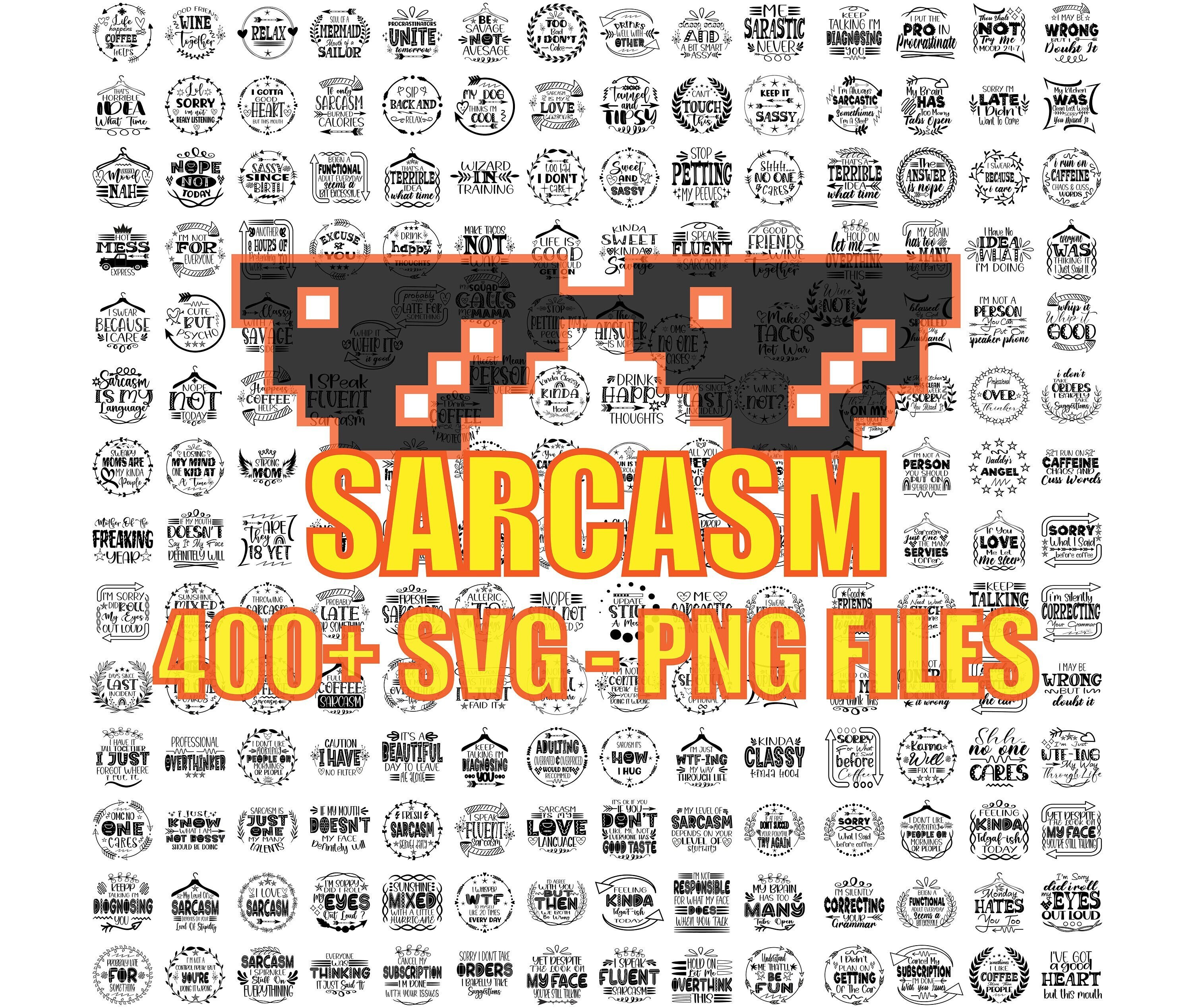 400+ Sarcasm Svg Png Bundle, Funny Svg Sticker, Sarcastic Stickers Svg ...