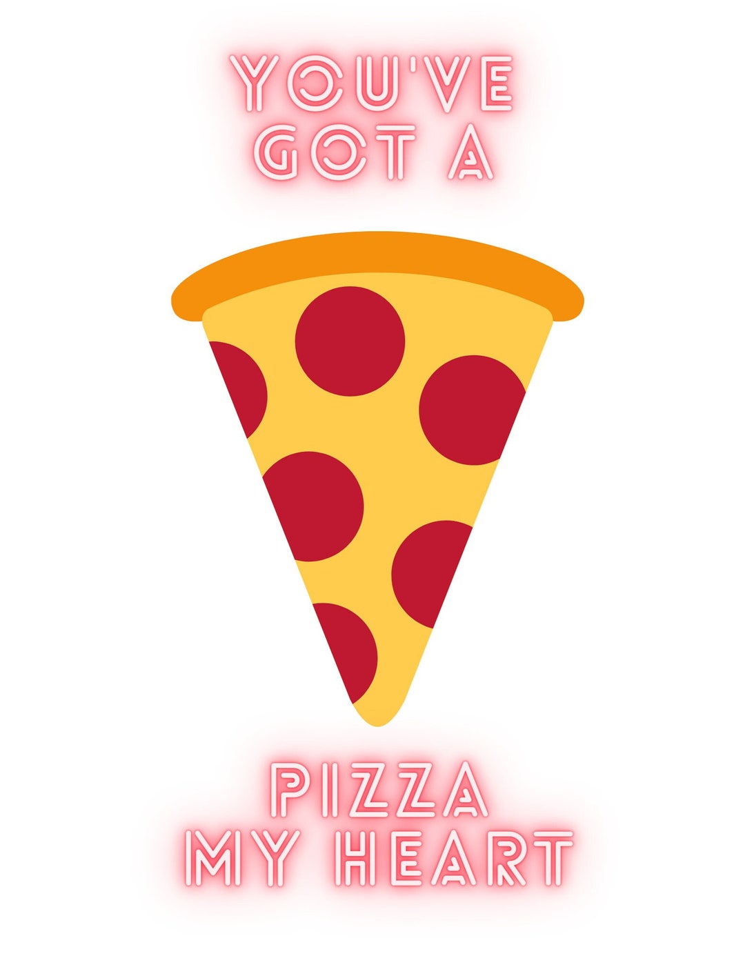 You've Got a Pizza My Heart Printable Design - Etsy