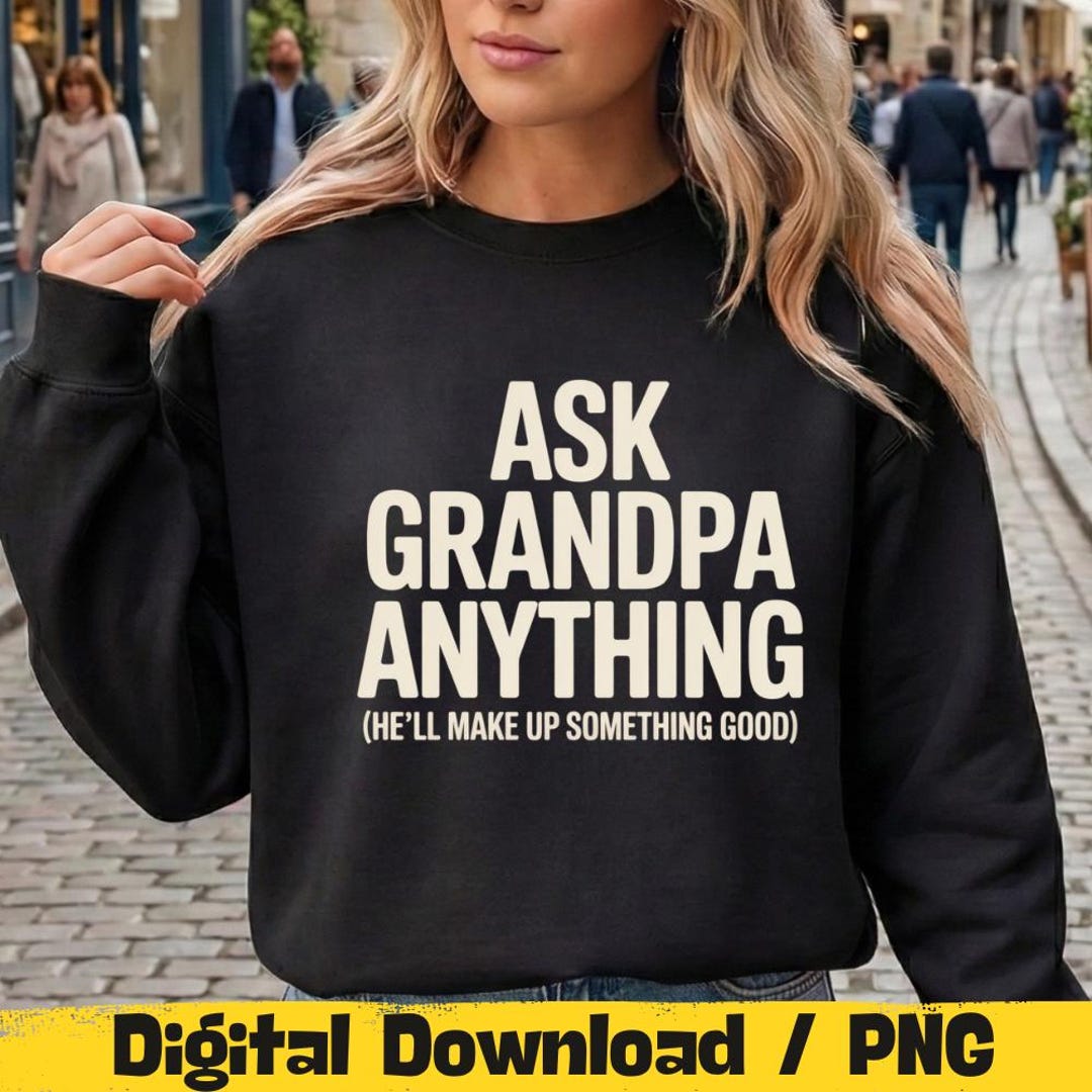 Ask Grandpa Anything PNG: Sarcastic Vintage Quote Design (digital ...
