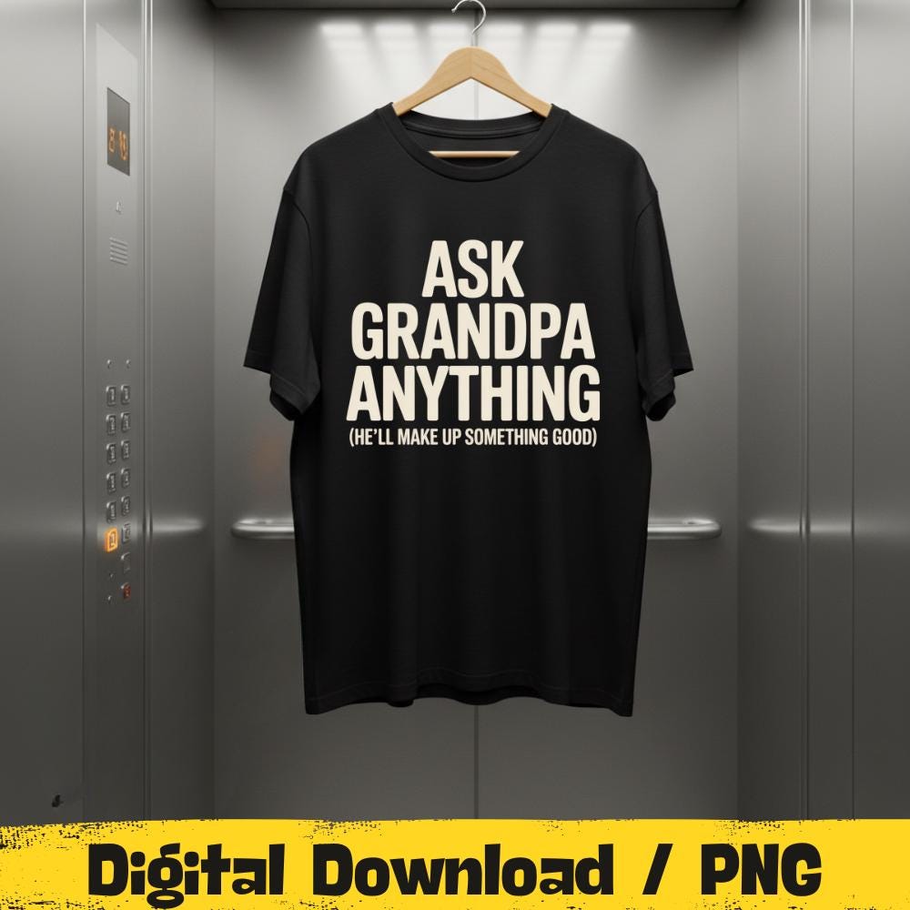 Ask Grandpa Anything PNG: Sarcastic Vintage Quote Design (digital ...