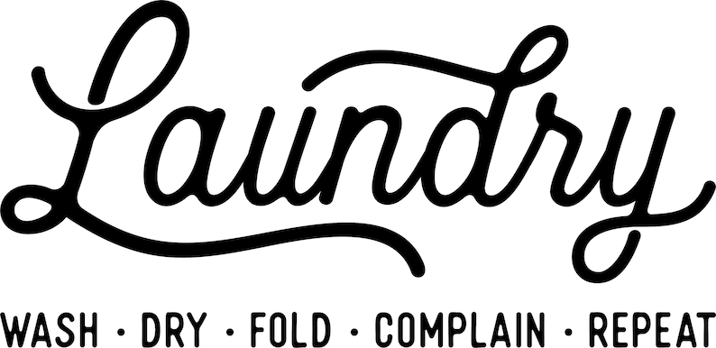 Laundry Wash Dry Fold Complain Repeat Sign Digital File - Etsy