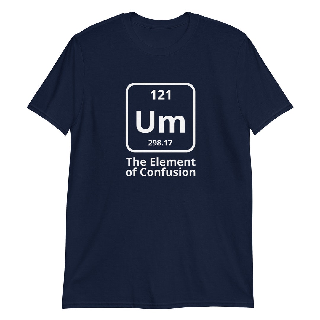 Um the Element of Surprise Funny Short-sleeve Unisex T-shirt - Etsy