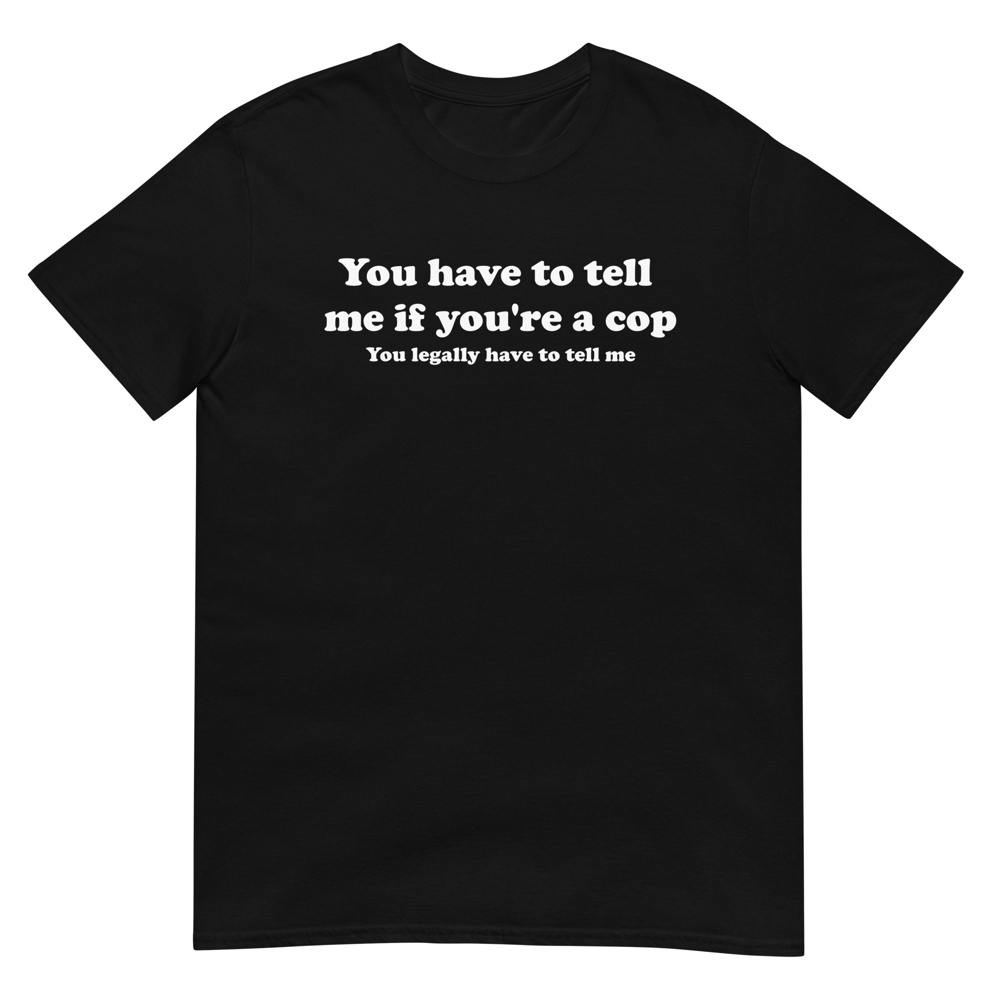 You Have to Tell Me If You're A Cop. You Legally Have to Tell Me Funny ...