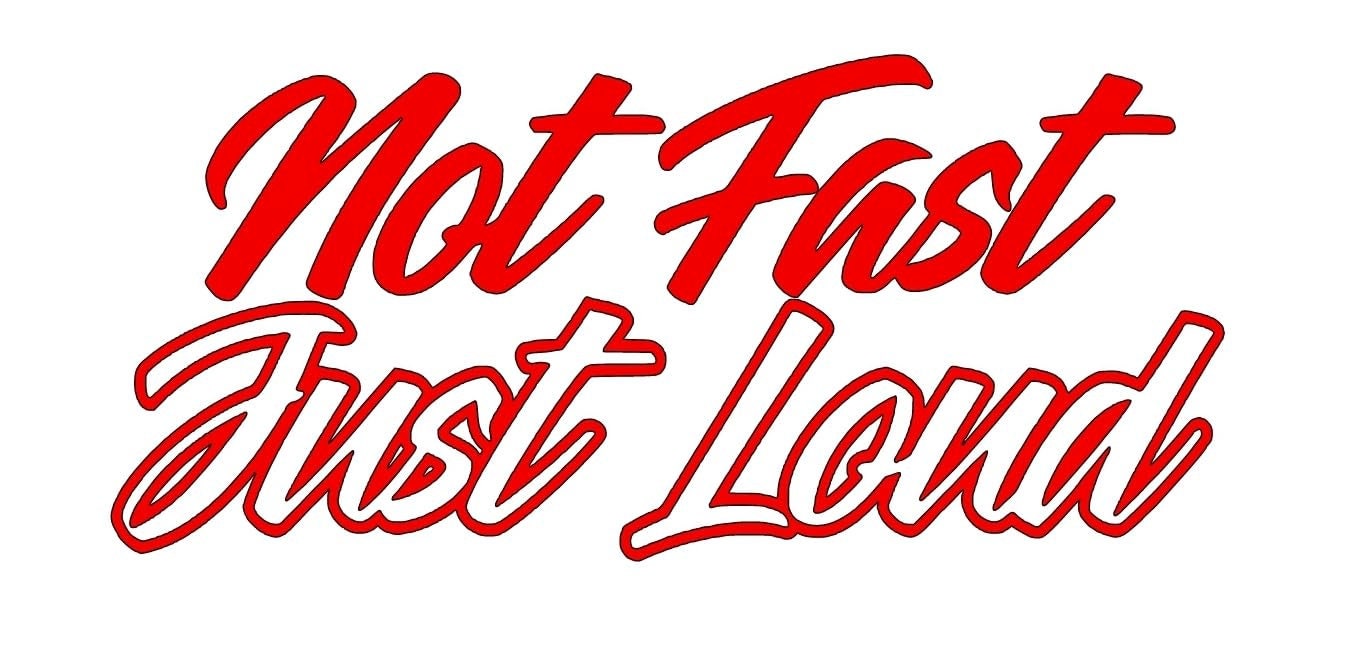 Not Fast Just Loud Window Decal Bumper Sticker Truck or Car Decal ...