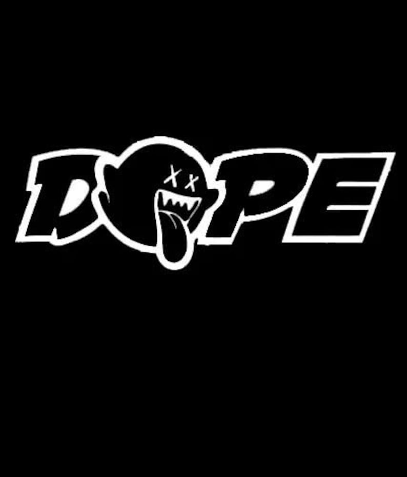 Dope Vinyl Decal Window Decal for Car Truck Laptop Tumbler Tuner Car ...