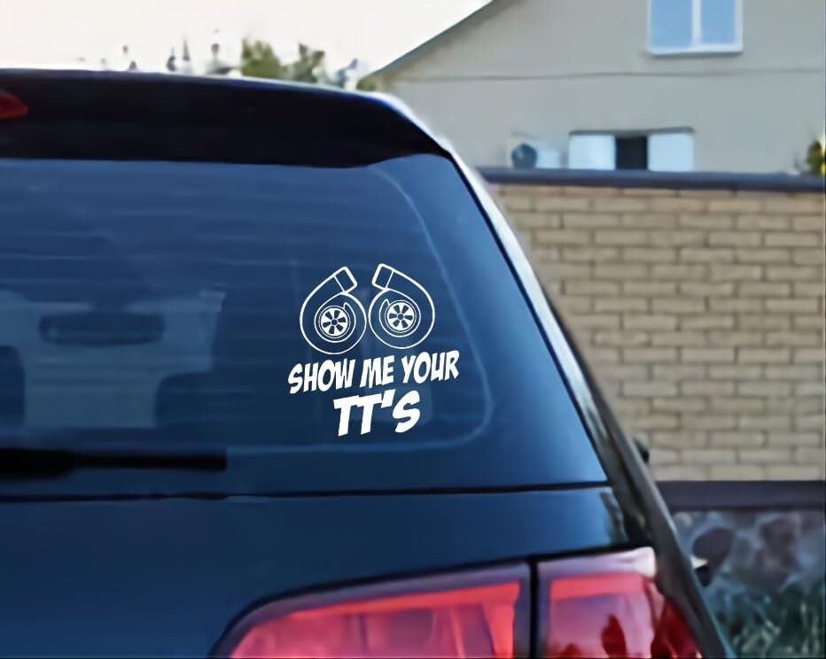 Show Me Your Tt's Decal, Turbo Decal, Funny Car, Truck, Twin Turbos ...