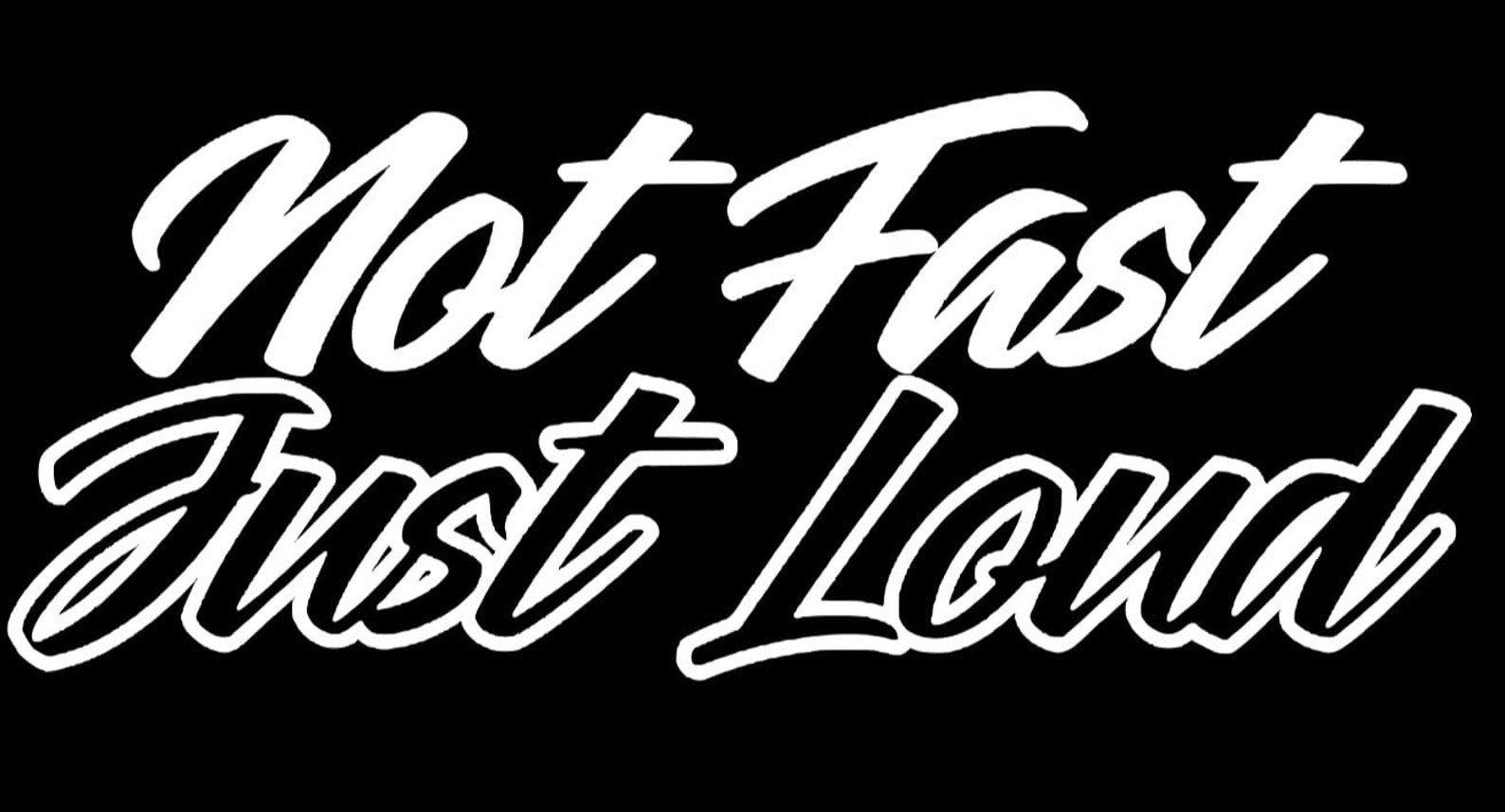 Not Fast Just Loud Window Decal Bumper Sticker Truck or Car Decal ...