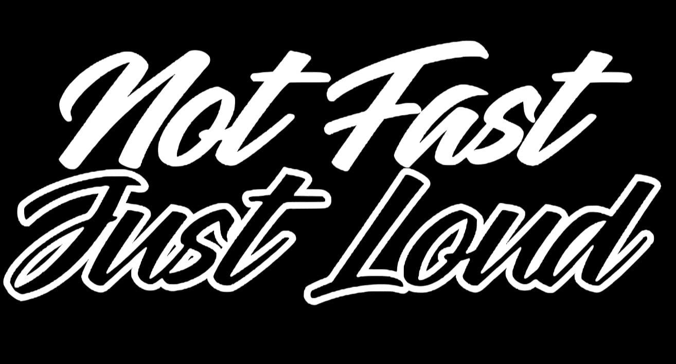 Not Fast Just Loud Window Decal Bumper Sticker Truck or Car Decal ...
