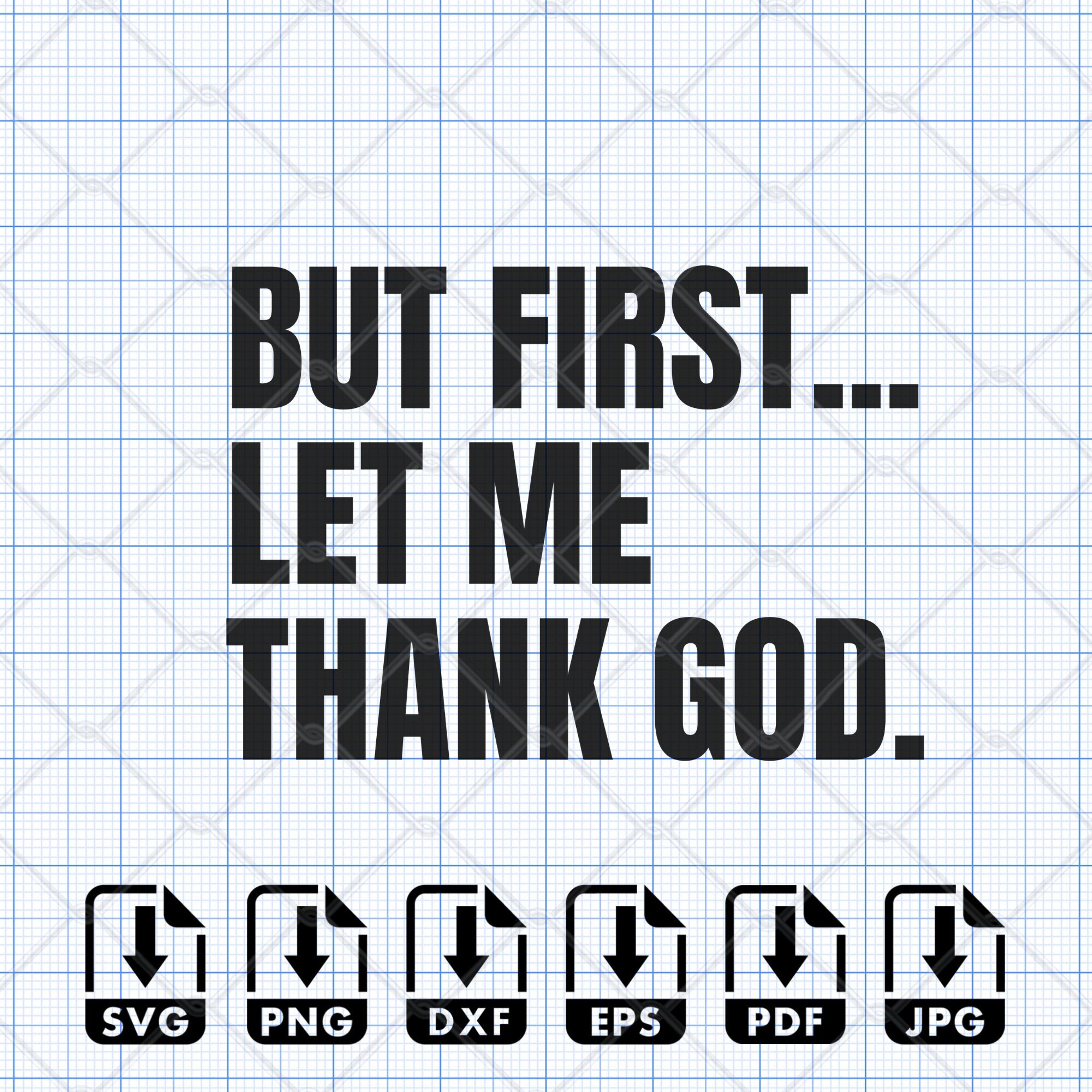But First Let Me Thank God SVG PNG Bundle, God Svg Religious Quote T ...