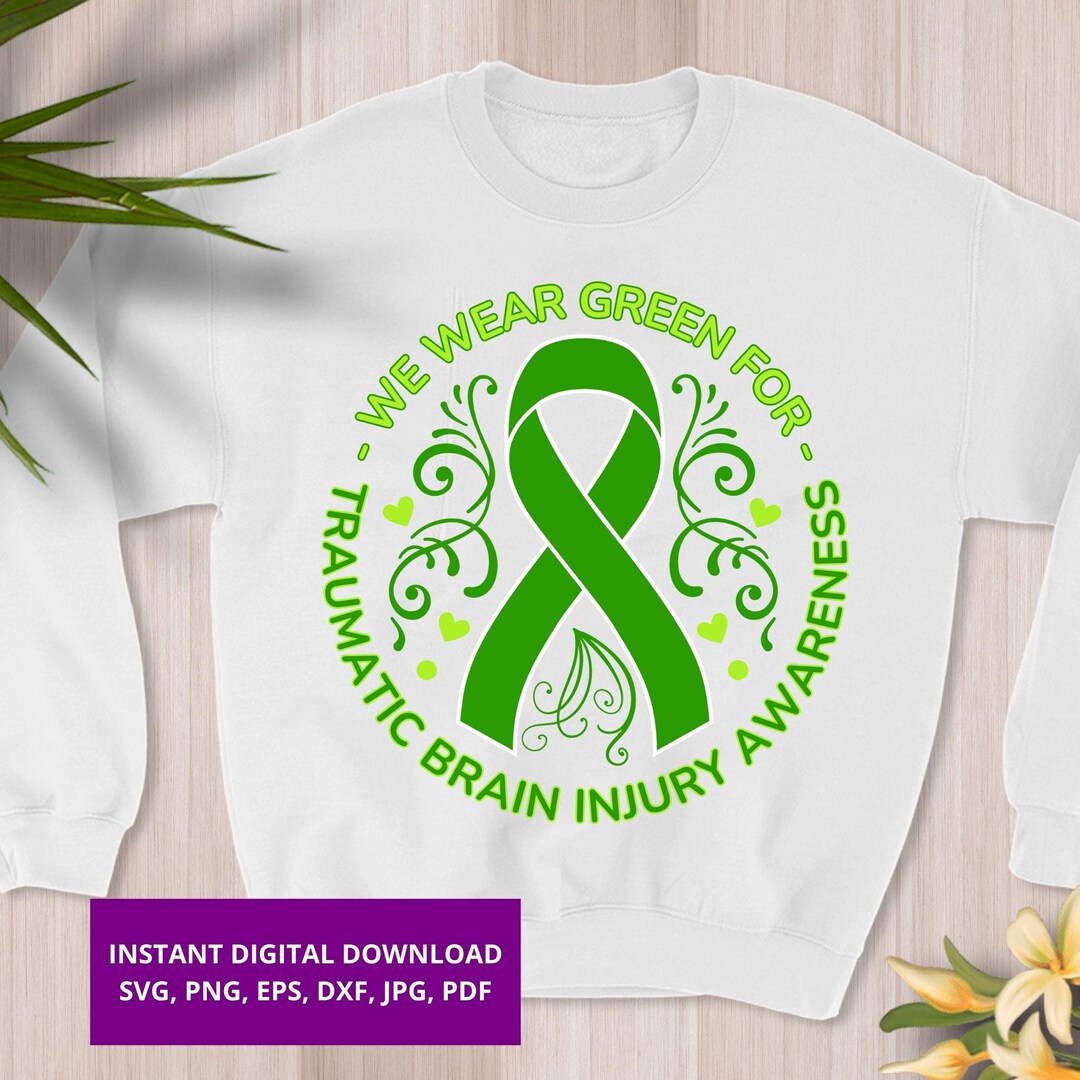 Traumatic Brain Injury Awareness Svg We Wear Green Png TBI Green Ribbon ...