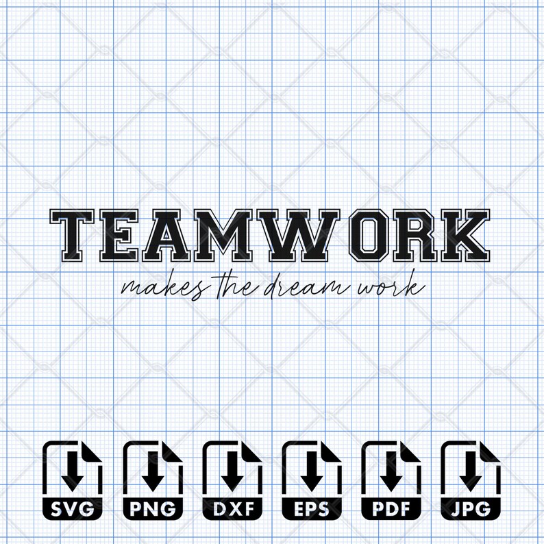 Teamwork Makes the Dream Work SVG PNG Varsity Font, Motivational ...