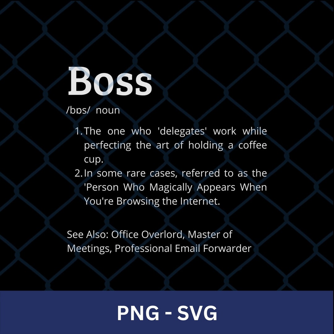 Boss Definition SVG Funny Boss Saying PNG Boss's Day, Supervisor ...