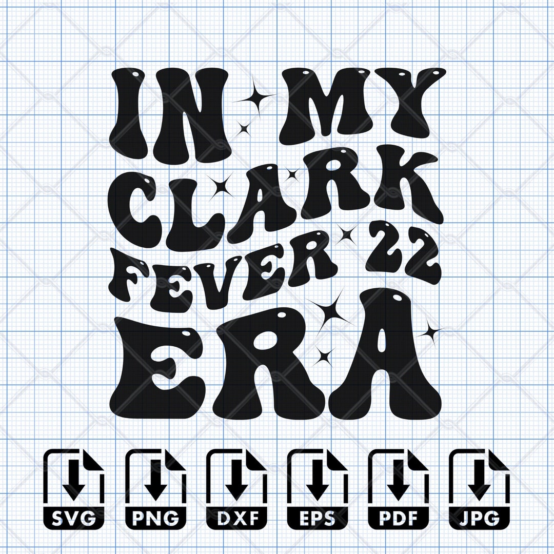 Caitlin Clark Fever 22 SVG PNG in My Clark Fever 22 Era, Women's ...