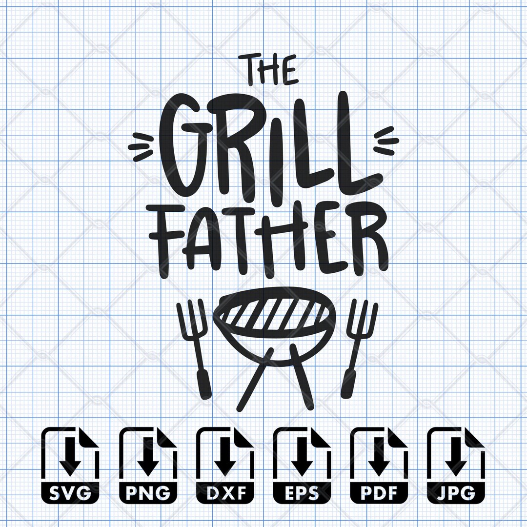 The Grill Father SVG, Happy Father's Day Gift for Grill Master Dad, BBQ ...