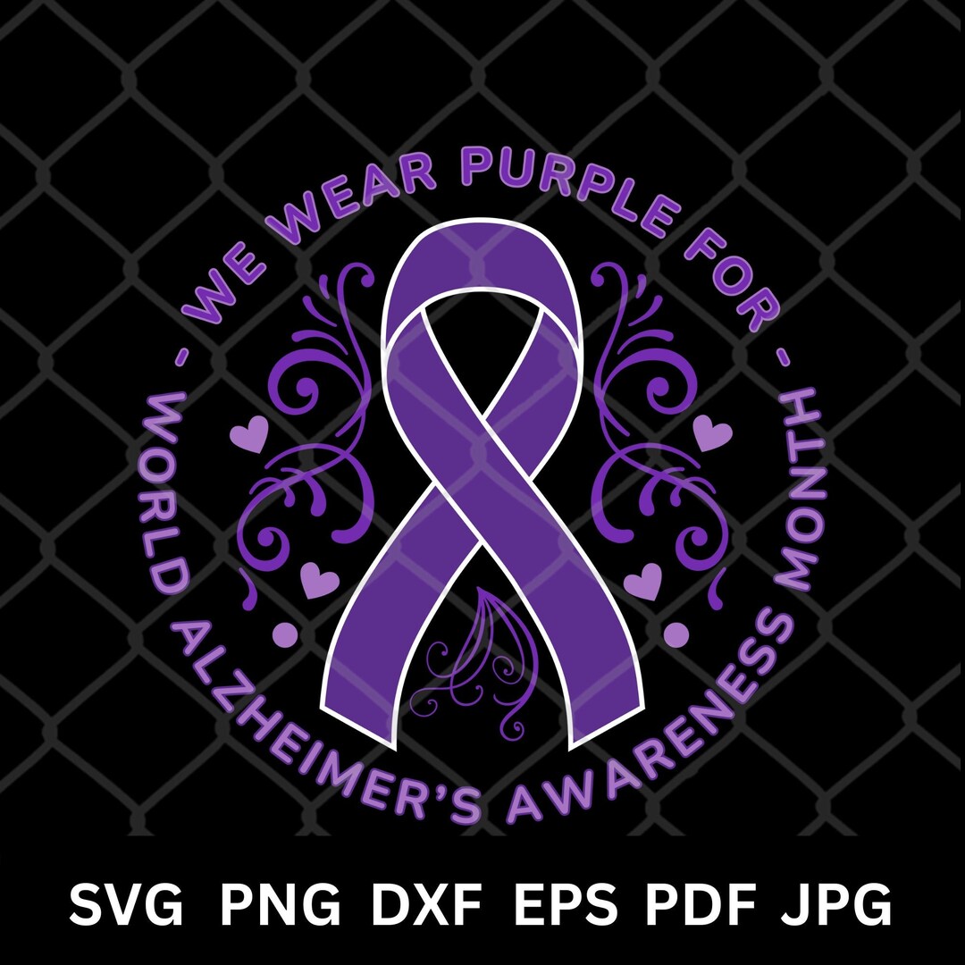 We Wear Purple for World Alzheimer's Awareness Month PNG SVG Purple ...