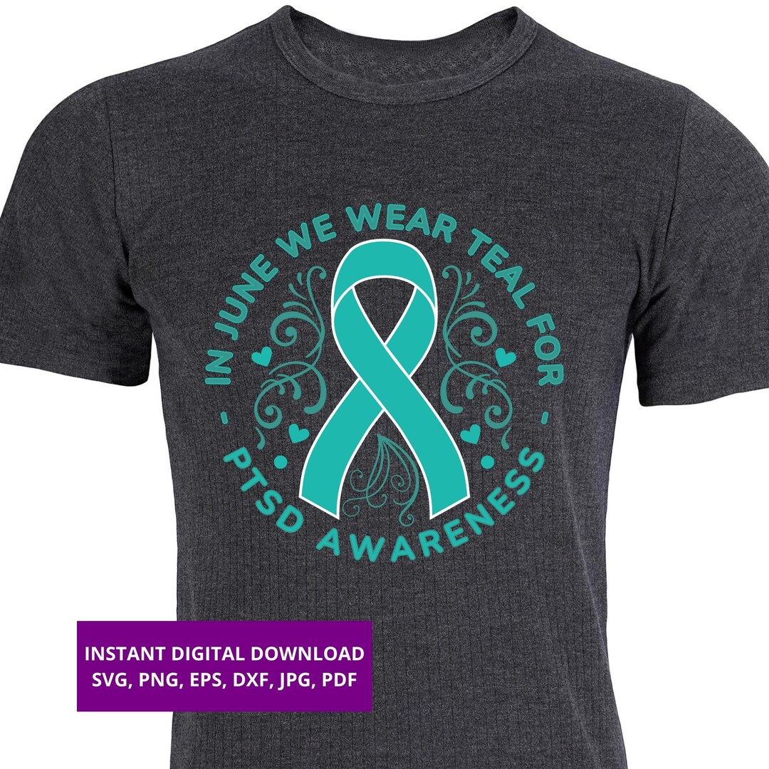 PTSD Awareness Svg Png in June We Wear Teal PTSD Awareness Month, Teal ...