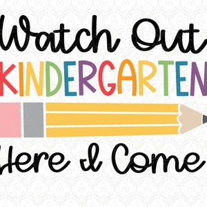 Watch Out Kindergarten Here I Come SVG First Day of School Shirt Design ...