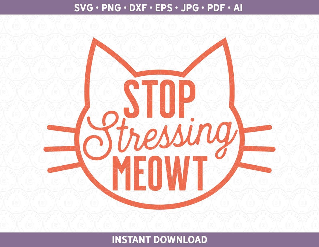 Cat SVG | Sarcastic Cat PNG | Stop Stressing Meowt DXF Funny Cat ...