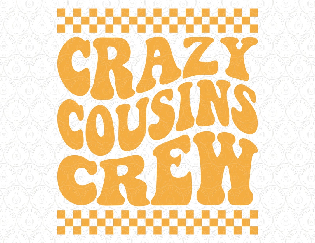 Retro Crazy Cousins Crew SVG Wavy Matching Cousin Shirts Cut File HTV ...