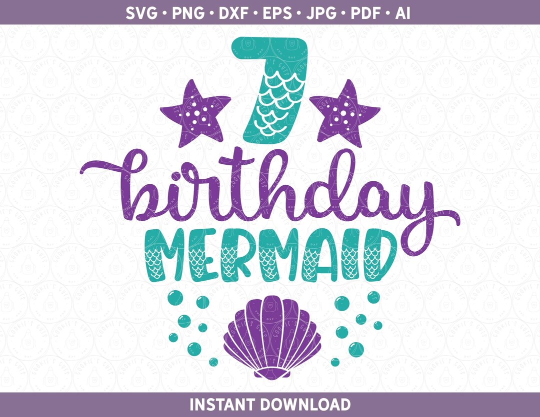 Mermaid Birthday SVG DXF PNG Age Girl Bday Shirt Tail, Seven 7 7th ...