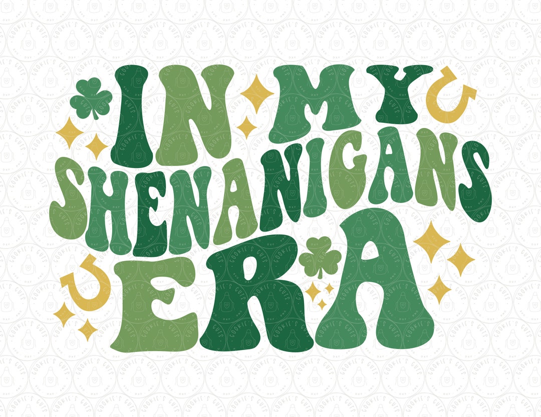 Shenanigans SVG in My Shenanigans Era SVG Dxf PNG Saint Patrick's Day ...