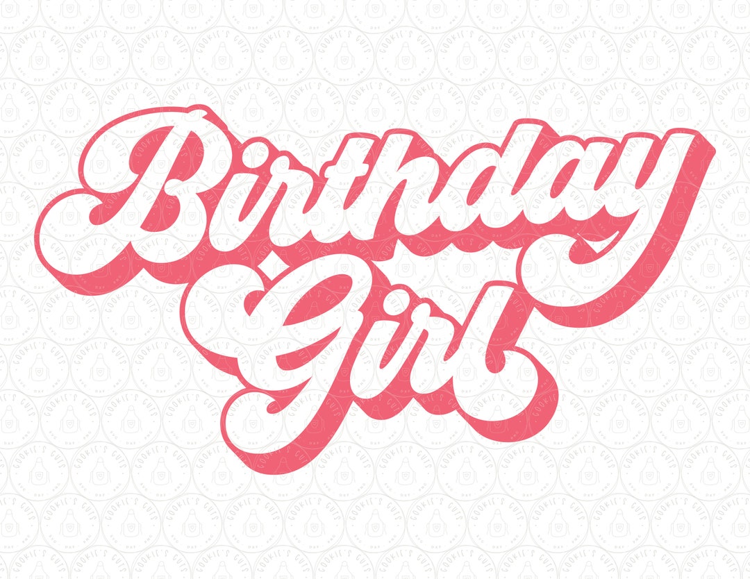 Retro Birthday Girl SVG DXF First Birthday Shirt PNG Retro Party Design Htv Vinyl Cut File ...