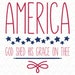 America God Shed His Grace on Thee SVG Independence Day 4th of July ...