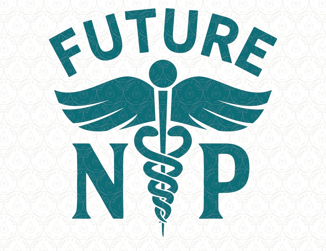 Future Nurse Practitioner SVG, Future NP DXF Nursing School Graduation ...