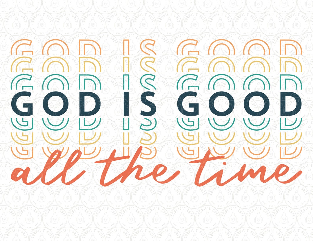God is Good All Time SVG PNG Tshirt Design for Christians, Bible Faith ...
