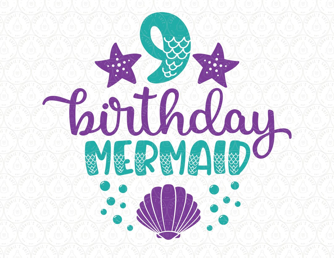 Mermaid Birthday SVG DXF PNG Age Girl Bday Shirt Tail, Nine 9 Ninth 9th ...