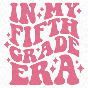 Fifth Grade First Day SVG in My 5th Grade Era Shirt Design, Retro First ...