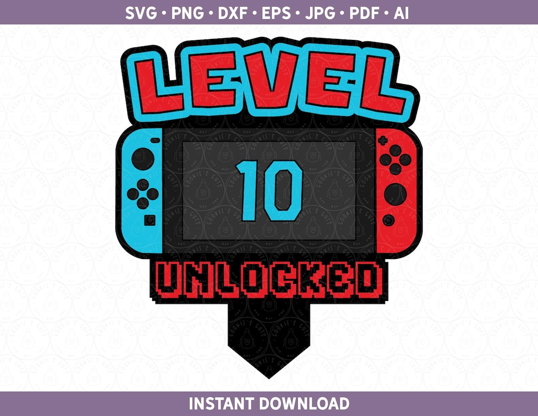 Level 10 Unlocked SVG | Switch Birthday Cake Topper Cut File for Cricut ...