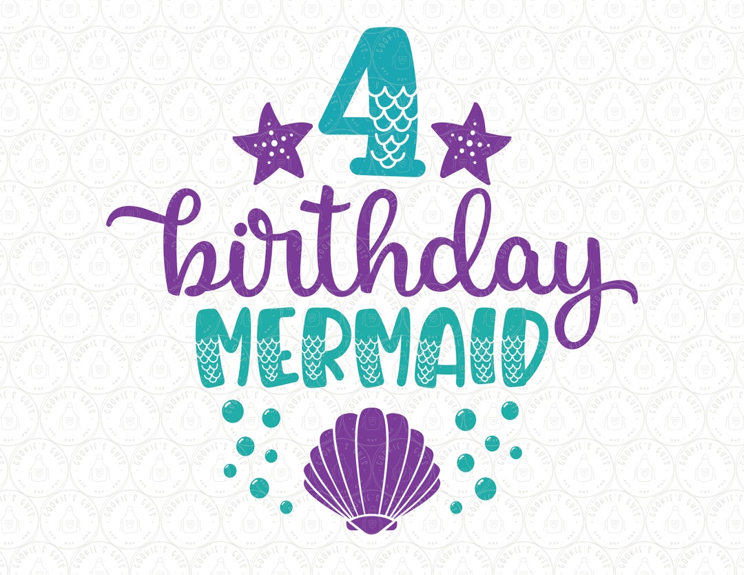 Mermaid Birthday SVG DXF PNG Age Girl Bday Shirt Tail, Fourth Four 4 ...