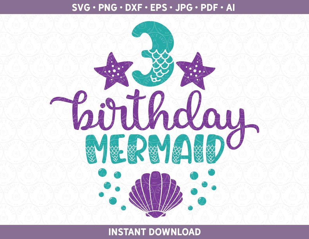 Mermaid Birthday SVG DXF PNG Age Girl Bday Shirt Tail, Third 3 Three ...