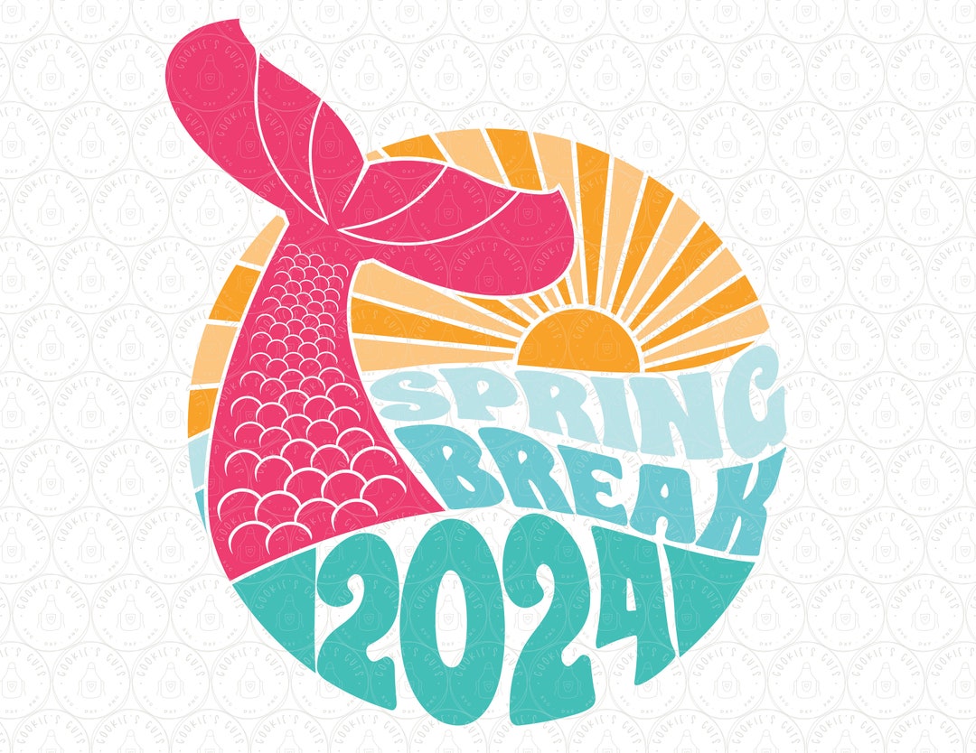 Spring Break 2024 SVG Beach Vibes PNG DXF Mermaid Mode Ocean Vacation ...