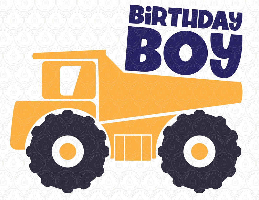 Construction Birthday SVG DXF PNG Birthday Boy Dump Truck Shirt Htv ...