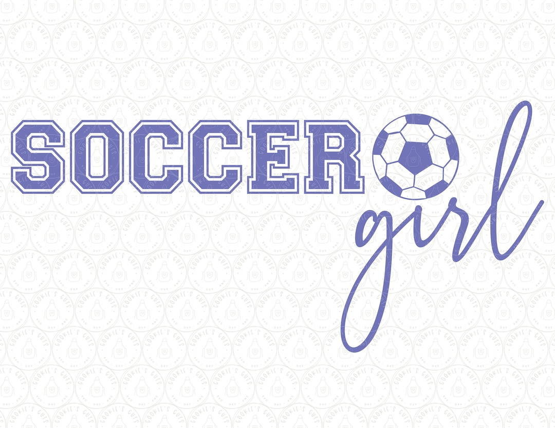 Soccer Girl SVG PNG DXF, Gift for Girls Who Love Soccer, Sports Team ...