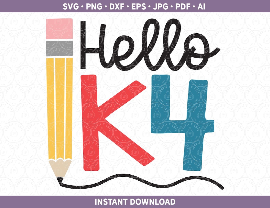 Hello K4 SVG Pre Kindergarten First Day of School PK4 Design Kids ...